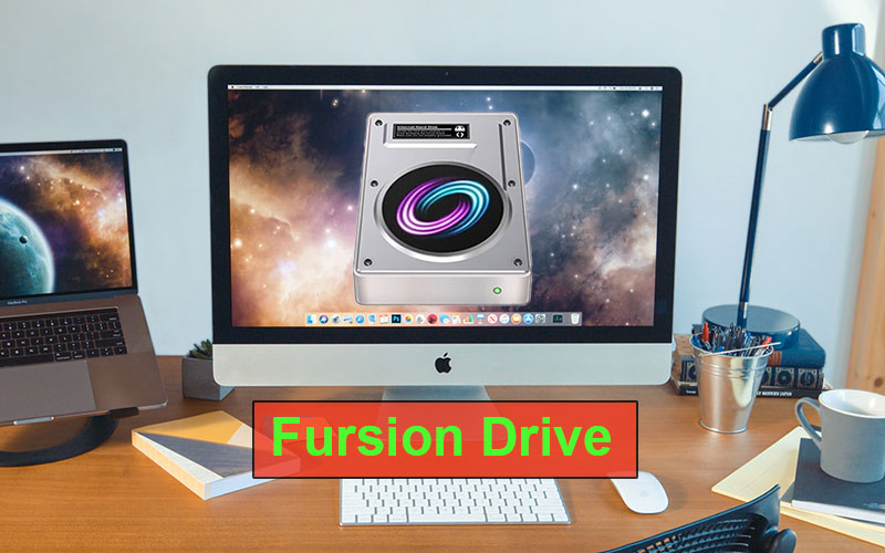 Fusion Drive là gì? Ưu nhược điểm của Fusion Drive với iMac
